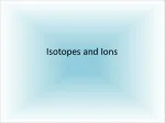 PPT - Introduction to Atoms, Ions and Isotopes PowerPoint Presentation ...