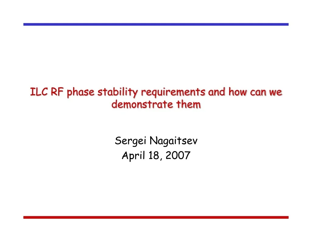 PPT - ILC RF phase stability requirements and how can we demonstrate ...