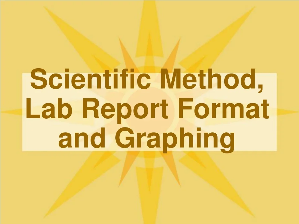 PPT - Scientific Method, Lab Report Format and Graphing PowerPoint ...