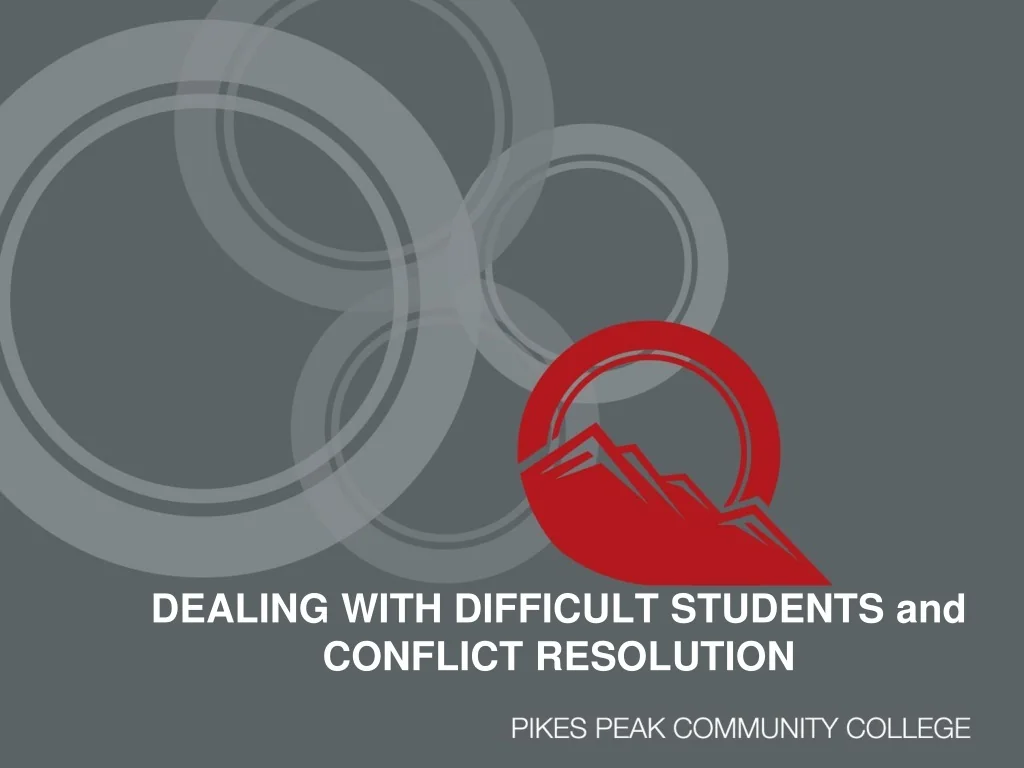 PPT - DEALING WITH DIFFICULT STUDENTS and CONFLICT RESOLUTION ...