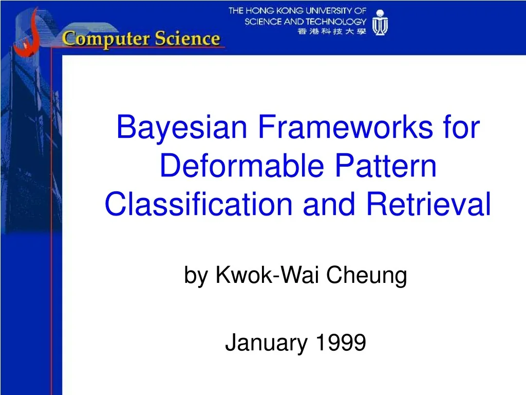 PPT - Bayesian Frameworks for Deformable Pattern Classification and Retrieval PowerPoint ...