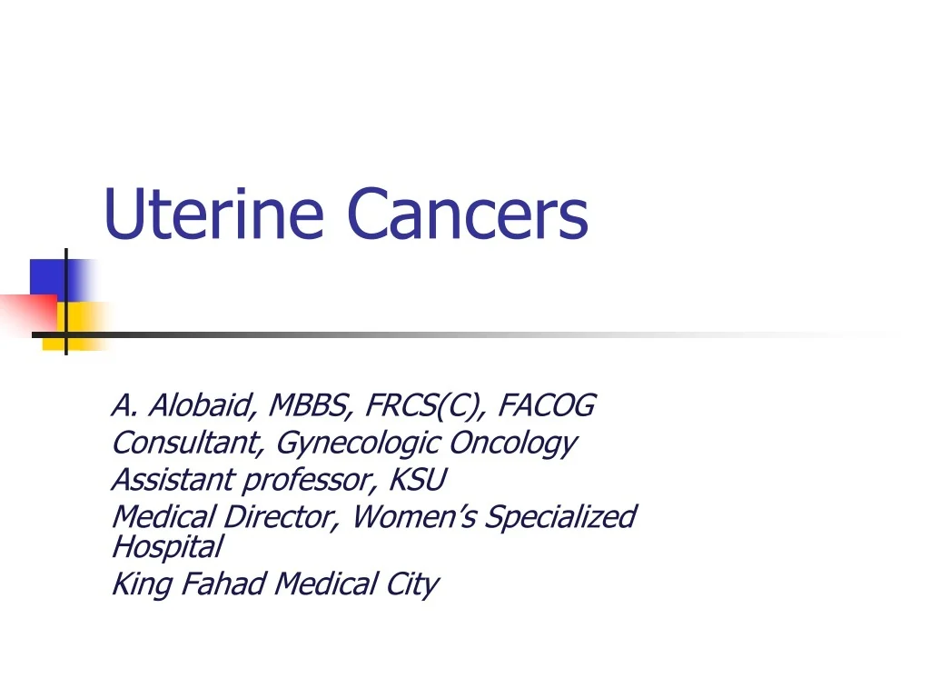 PPT - Uterine Cancers: Risk Factors, Diagnosis, and Treatment ...