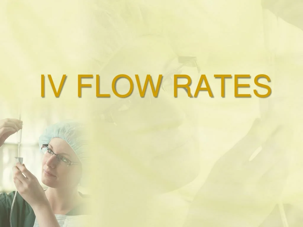 PPT - IV FLOW RATES PowerPoint Presentation, free download - ID:9492368