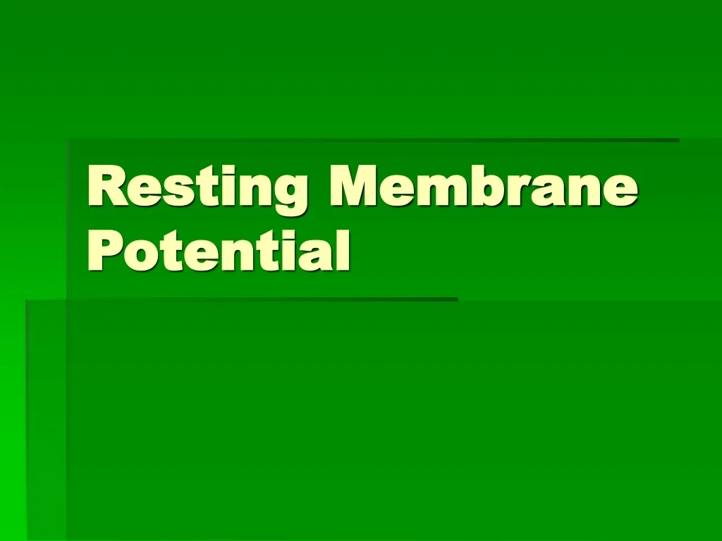 PPT - Resting Membrane Potential PowerPoint Presentation, free download ...
