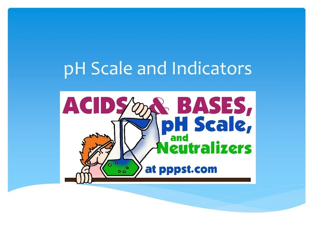 PPT - pH Scale and Indicators PowerPoint Presentation, free download ...