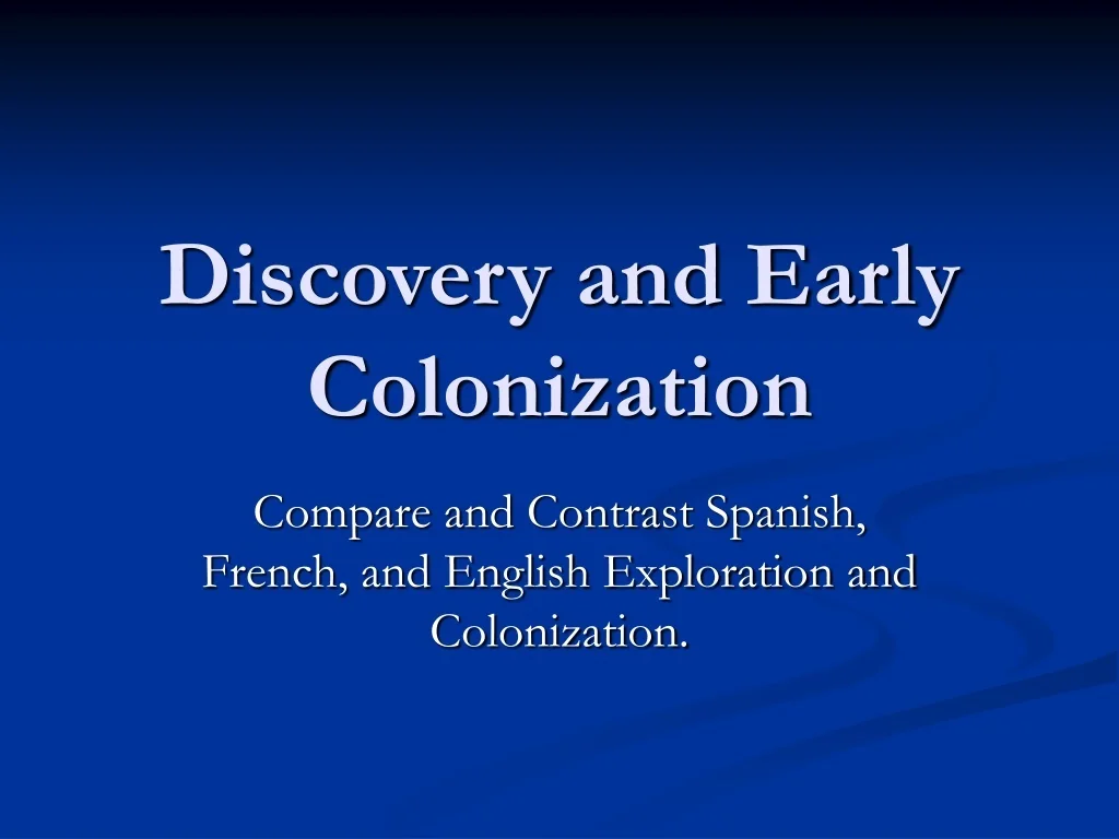 PPT - Exploration and Colonization in the Americas: Spanish, French ...