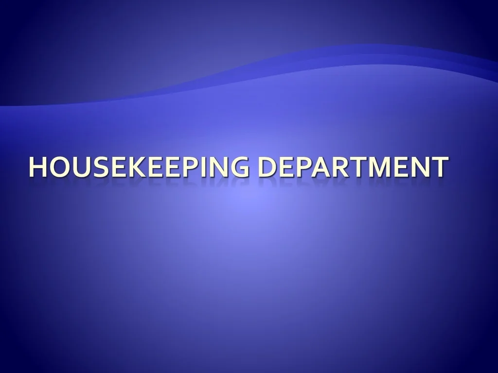 PPT - Efficient Housekeeping Department Operations in a Busy Hotel ...