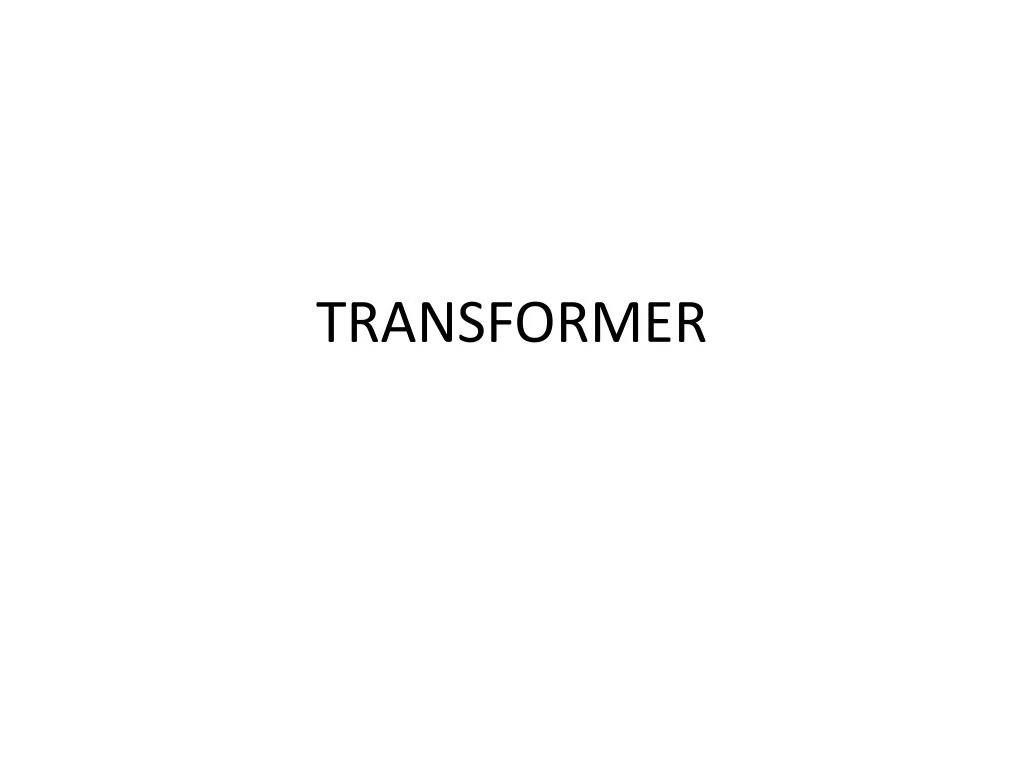 PPT - TRANSFORMER PowerPoint Presentation, free download - ID:9499694
