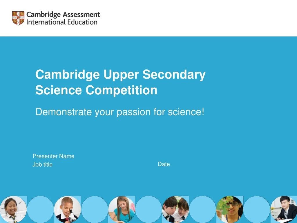 PPT - Cambridge Upper Secondary Science Competition - Showcase Your ...