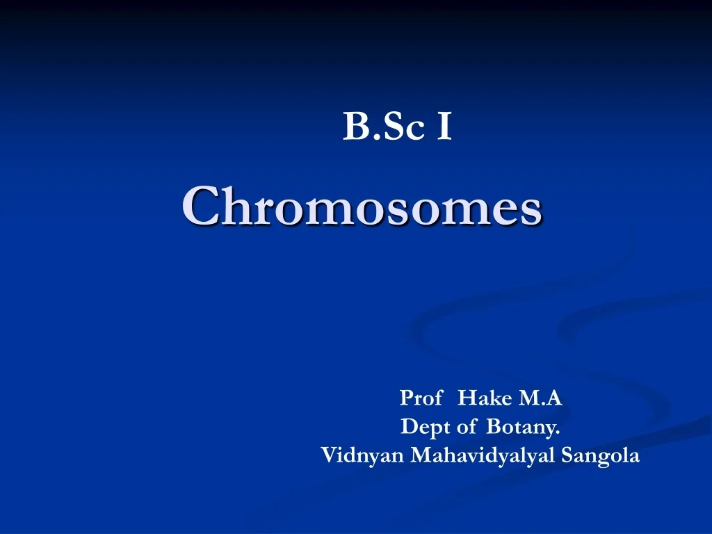 PPT - Chromosomes: Structure, Function, and Variation PowerPoint ...