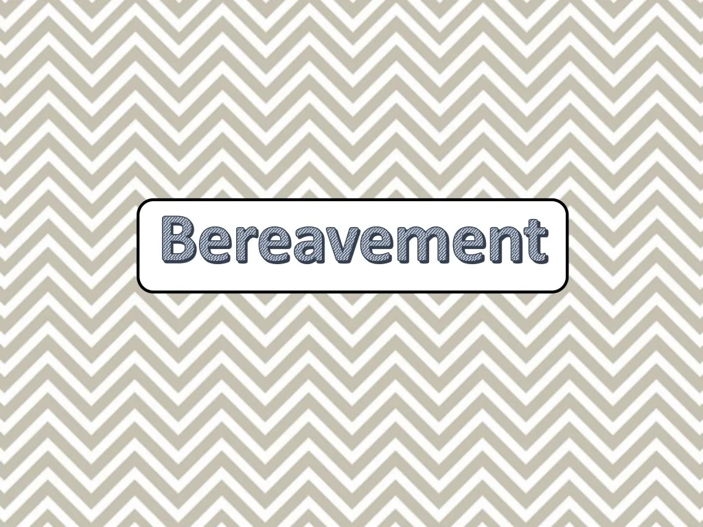 PPT - Dealing with Bereavement: Overcoming Grief Together PowerPoint ...