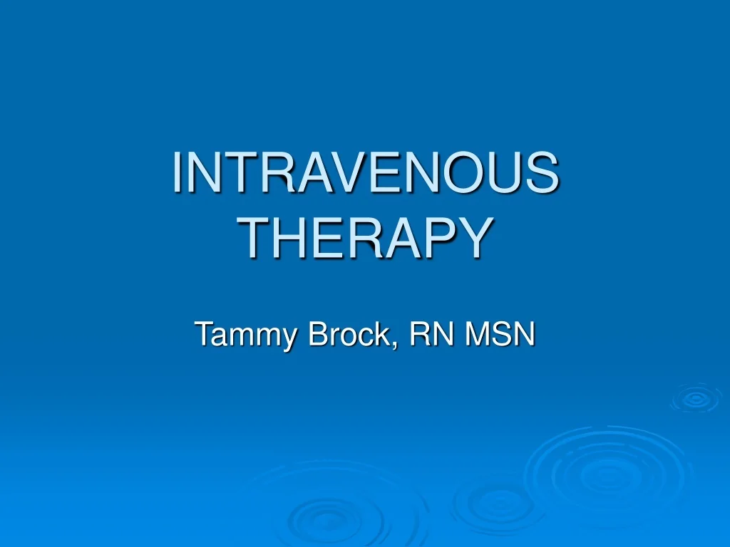 PPT - INTRAVENOUS THERAPY PowerPoint Presentation, free download - ID ...