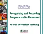PPT - Recognising and Recording Progress and Achievement (RARPA) An ...