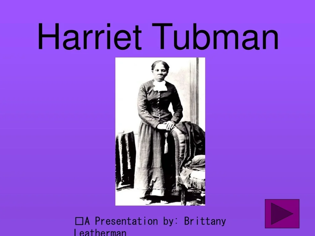 PPT - Harriet Tubman: A Journey to Freedom PowerPoint Presentation ...