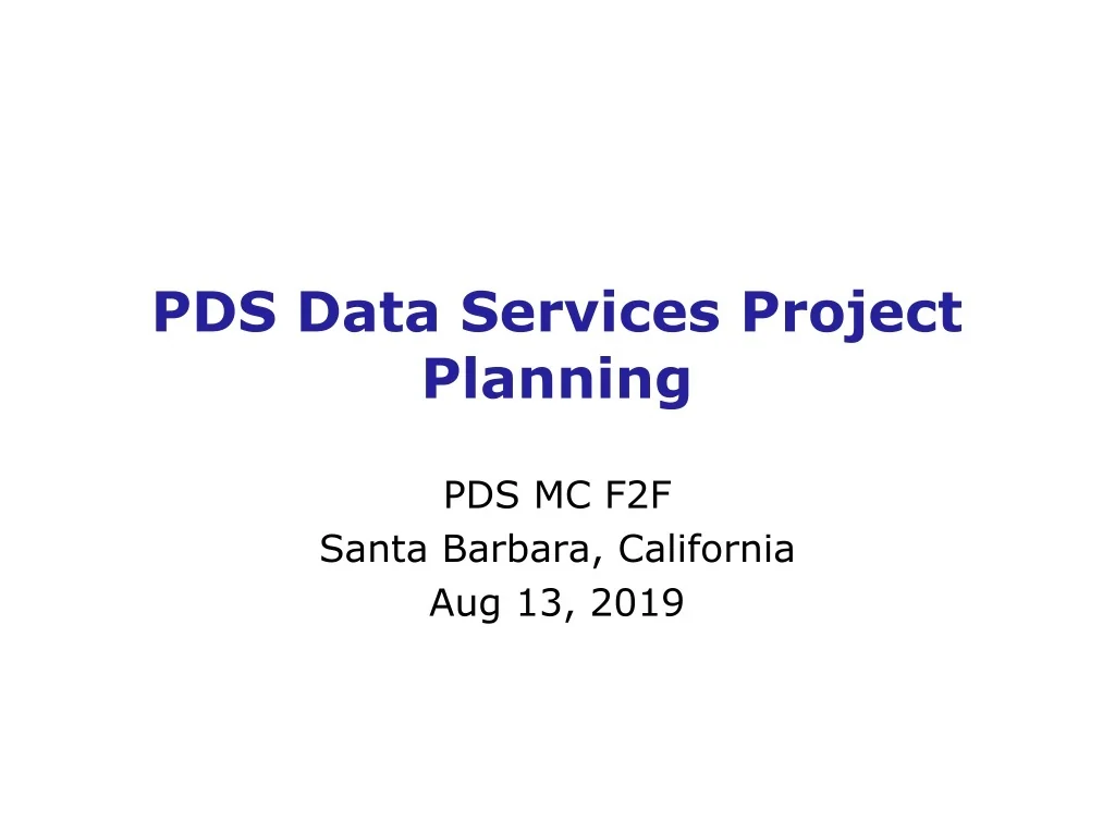 PPT - PDS Data Services Project Planning PowerPoint Presentation, free ...