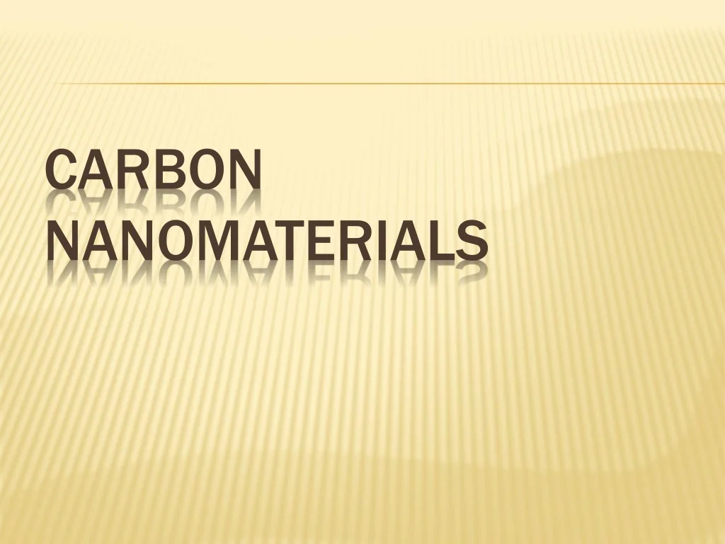 PPT - Carbon Nanomaterials: Fullerenes and Carbon Nanotubes for Future ...
