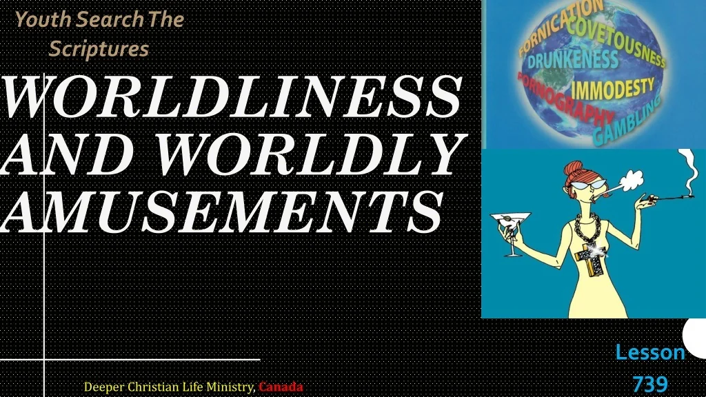 PPT - Fighting Worldliness: Youth's Search for a Deeper Christian Life ...