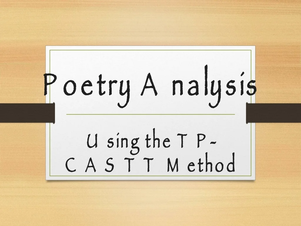 PPT - Poetry Analysis Using TP-CASTT Method PowerPoint Presentation ...