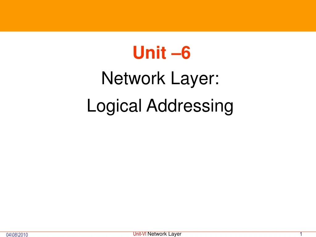 PPT - Unit –6 Network Layer: Logical Addressing PowerPoint Presentation - ID:9508915