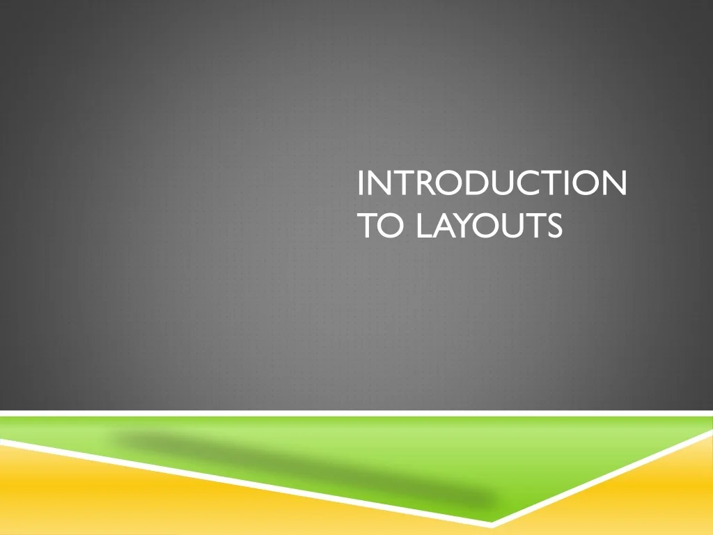 PPT - Introduction to Layouts PowerPoint Presentation, free download ...