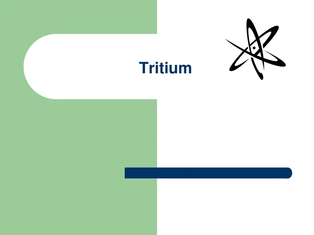 PPT - Tritium: Characteristics, Monitoring, and Safety Measures ...