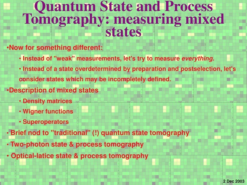 PPT - Quantum State and Process Tomography: measuring mixed states ...