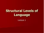 PPT - Structural Levels of Language PowerPoint Presentation, free ...