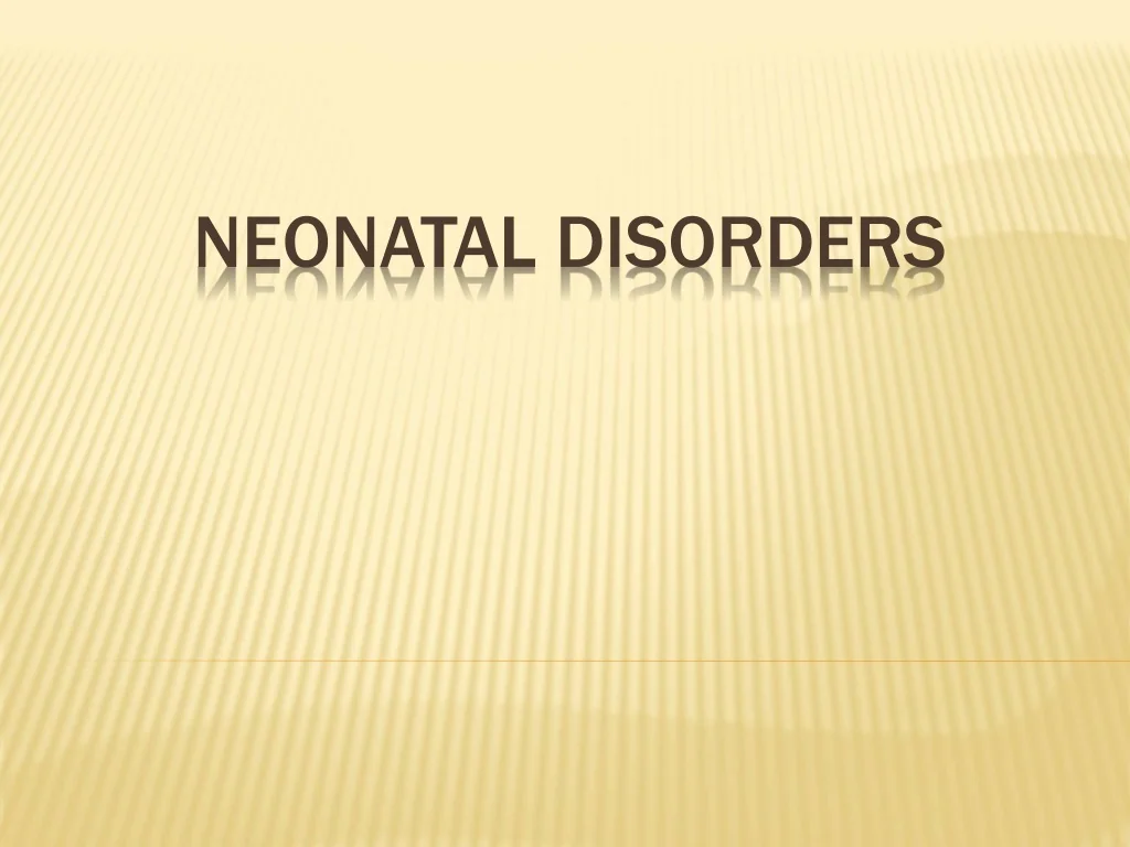 PPT - Neonatal Disorders and Diagnostic Therapies for Newborn Health ...