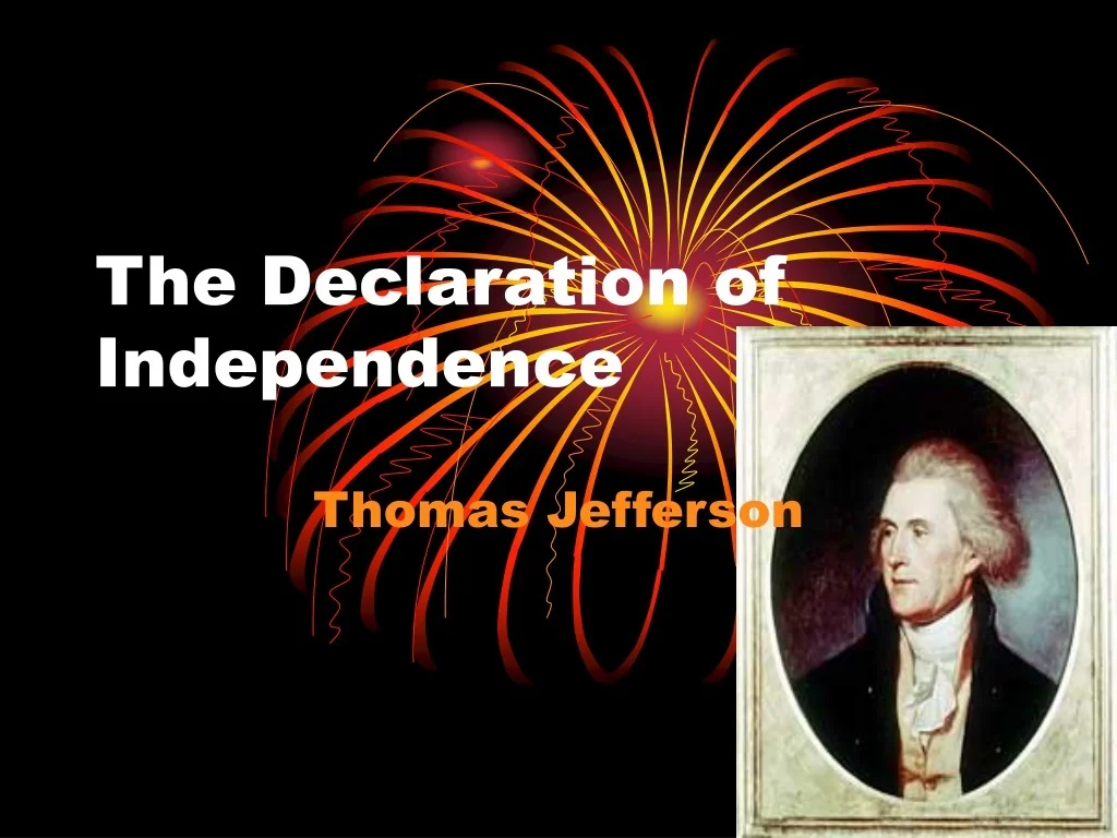 PPT - The Essence of Independence: Creating Your Own Declaration ...