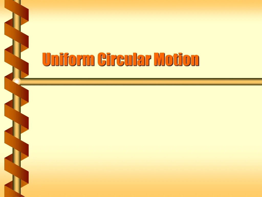 PPT - Uniform Circular Motion in Physics PowerPoint Presentation, free ...