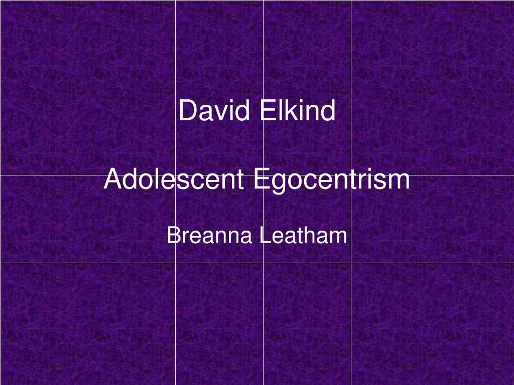 PPT - Adolescent Egocentrism: Insights and Applications PowerPoint ...