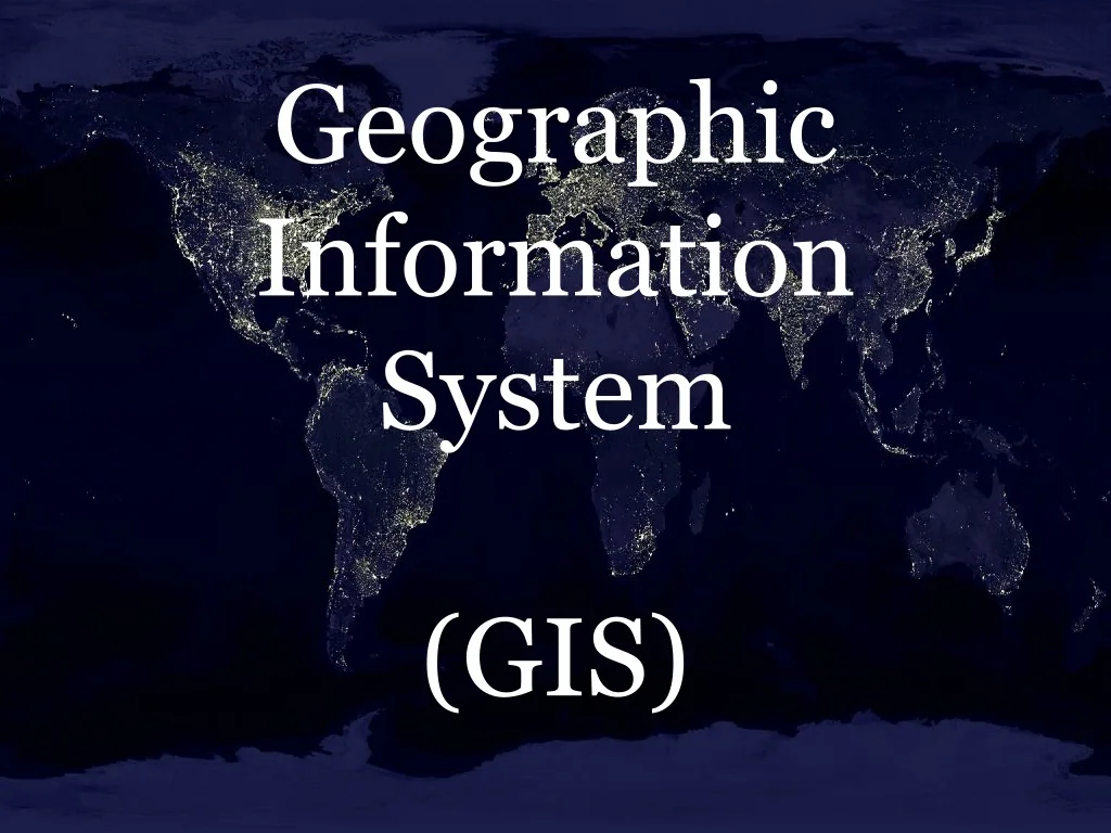 PPT - Understanding Geographic Information Systems (GIS): Applications ...