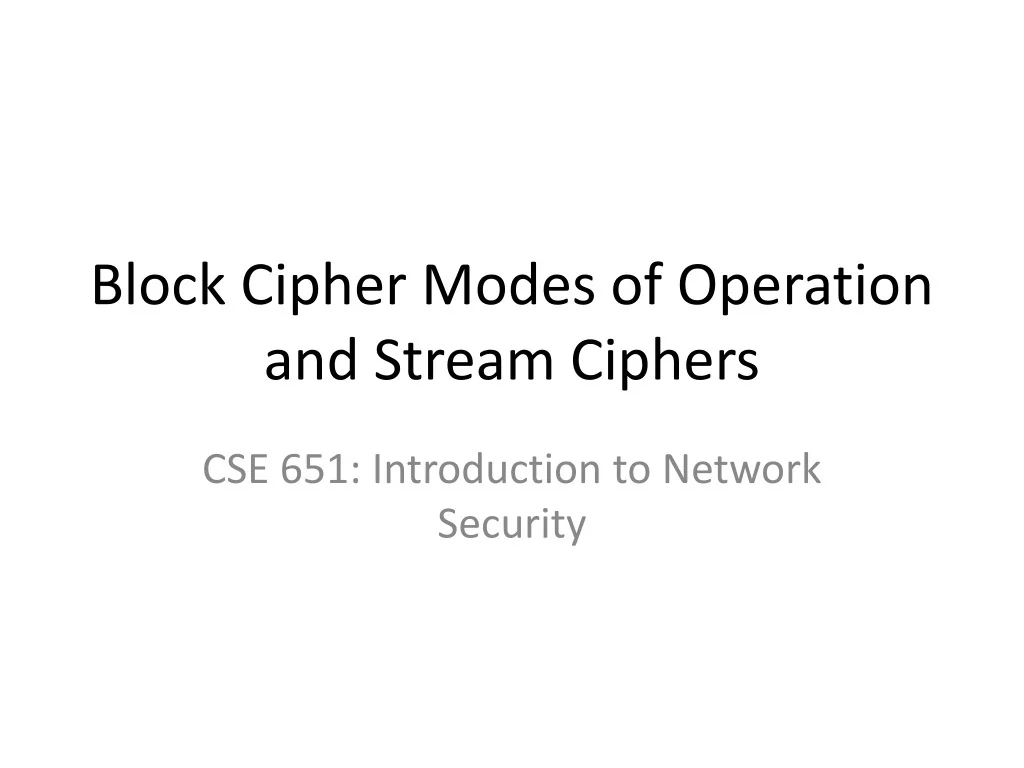 PPT - Introduction to Block Cipher Modes: ECB, CBC, OFB, CFB, CTR ...
