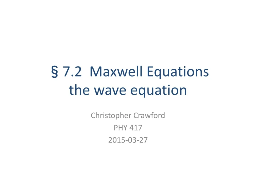 PPT - §7.2 Maxwell Equations the wave equation PowerPoint Presentation ...