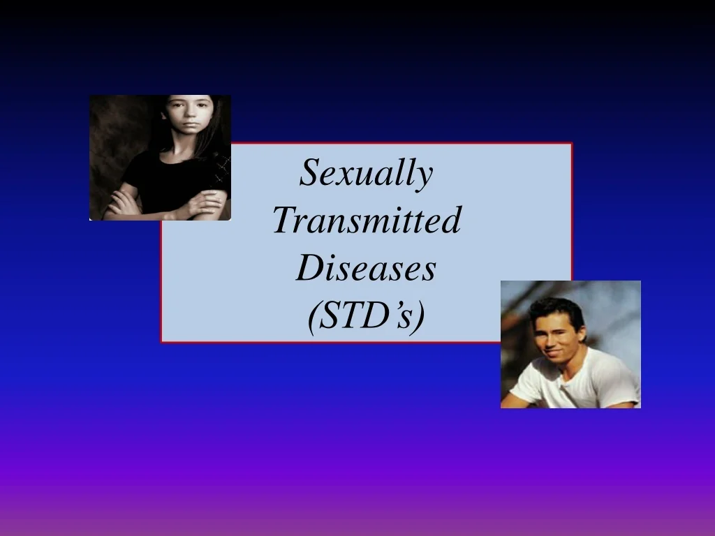 PPT - STDs: Infections, Symptoms, and Prevention PowerPoint ...