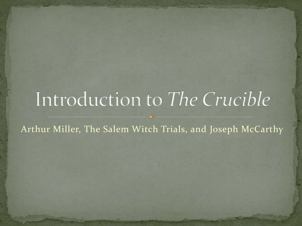 PPT - Introduction to "The Crucible" by Arthur Miller: The Salem Witch ...