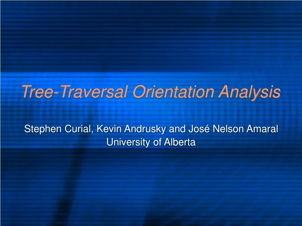 PPT - Compiler-Based Tree Traversal Orientation Analysis PowerPoint ...