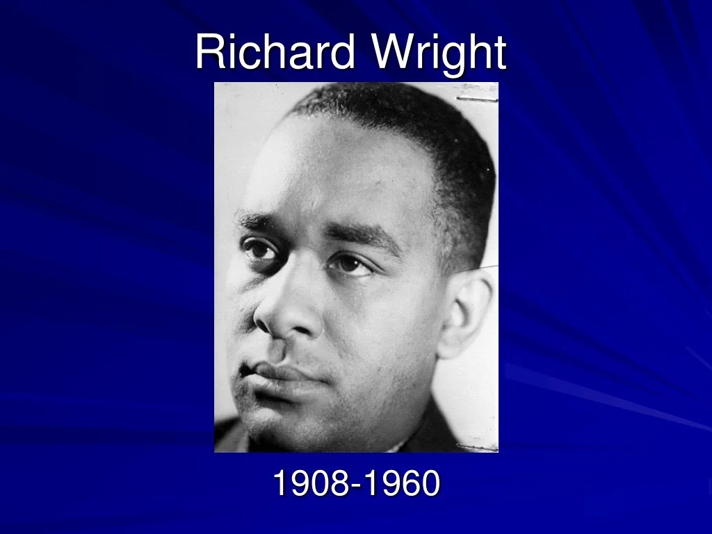 PPT - Richard Wright: Biography & Legacy of a Literary Icon PowerPoint ...