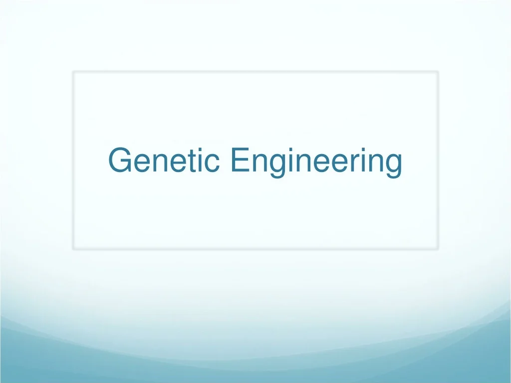 PPT - Genetic Engineering PowerPoint Presentation, free download - ID ...