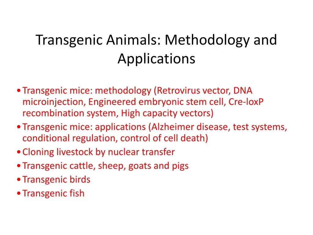 PPT - Transgenic Animals: Methodology and Applications PowerPoint ...