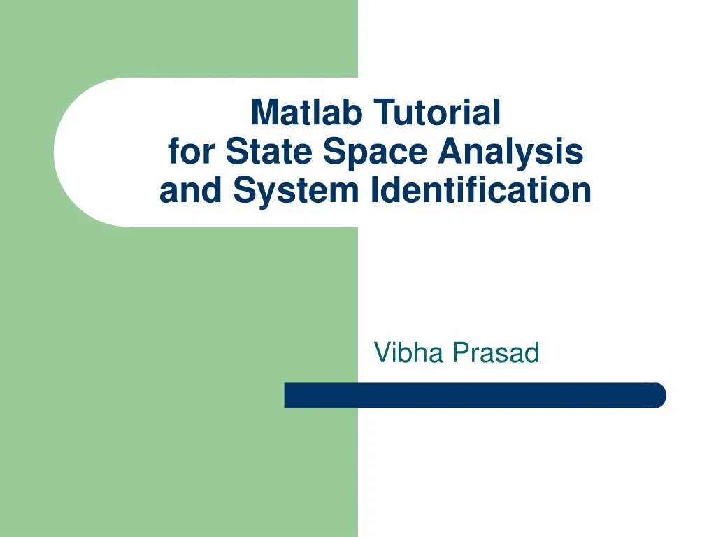 PPT - State Space Analysis & System Identification in Matlab: Tutorial Overview PowerPoint ...