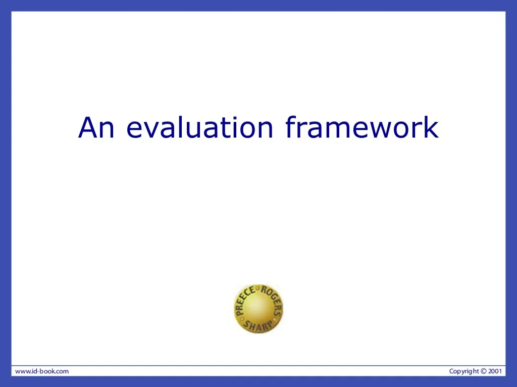 PPT - Evaluation Framework for Interaction Design: DECIDE Approach ...