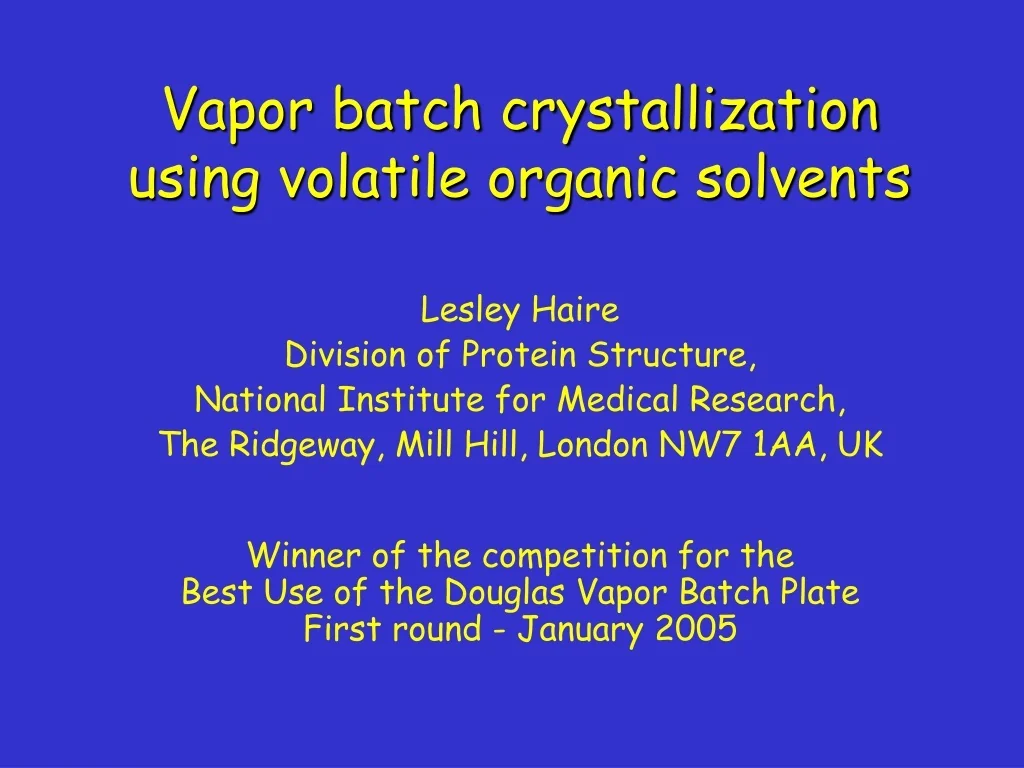 PPT - Vapor Batch Crystallization Using Volatile Organic Solvents for ...
