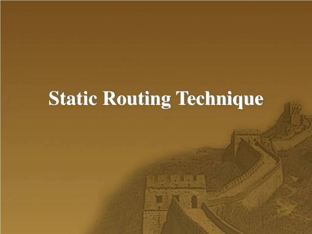 PPT - Static Routing Techniques for Efficient Network Management ...