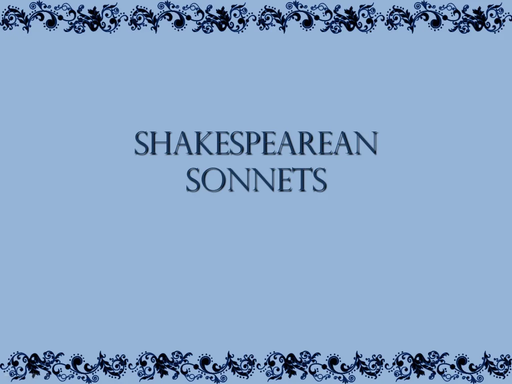 PPT - Exploring Shakespeare's Sonnets: Love, Form, and Themes ...