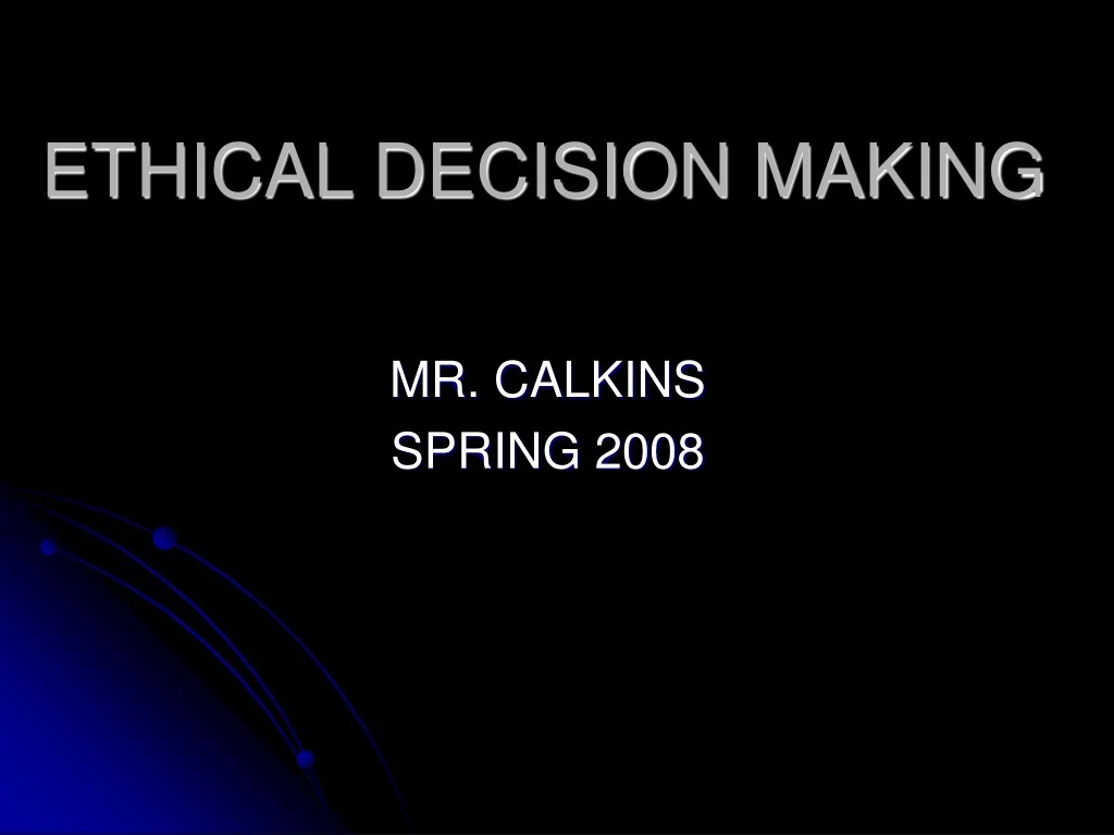 PPT - ETHICAL DECISION MAKING PowerPoint Presentation, free download ...