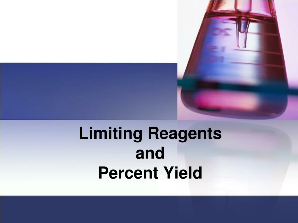 PPT - Limiting Reagents and Percent Yield PowerPoint Presentation, free ...