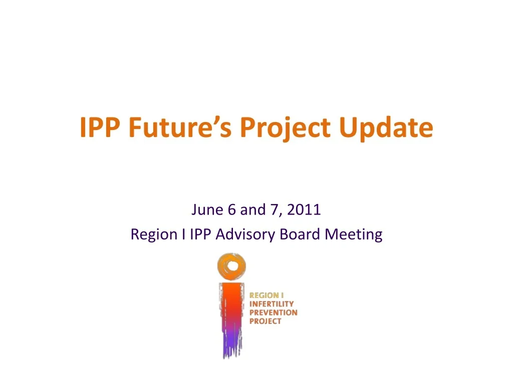 PPT - IPP Future’s Project Update PowerPoint Presentation, free ...