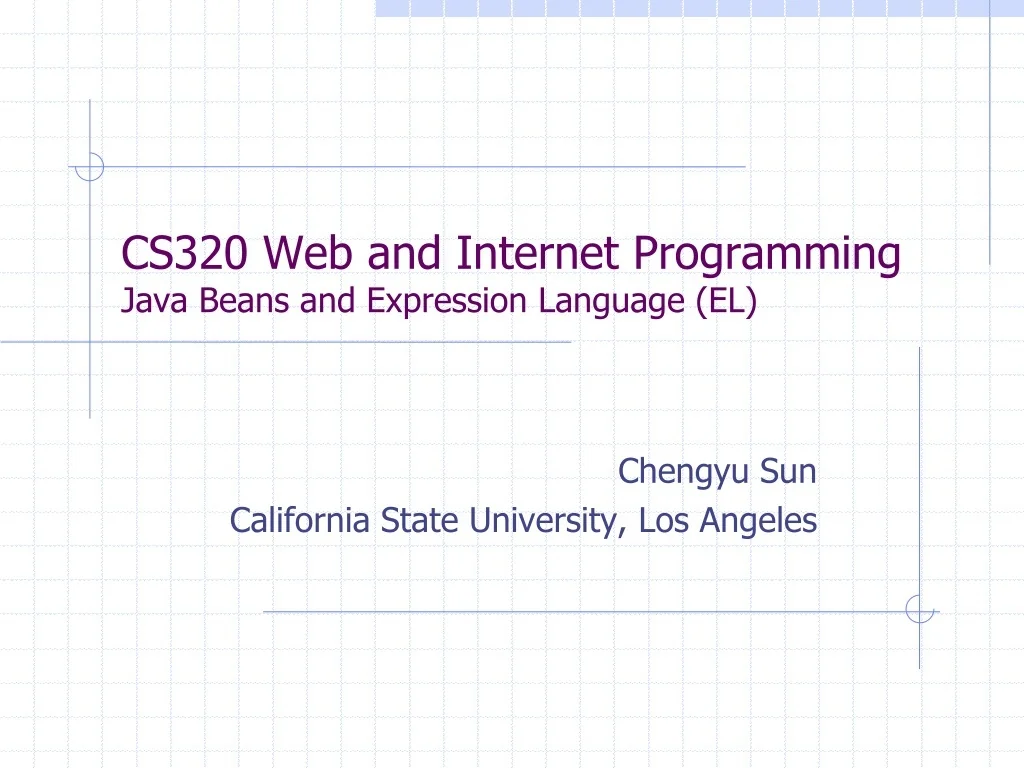 PPT - CS320 Web and Internet Programming Java Beans and Expression ...