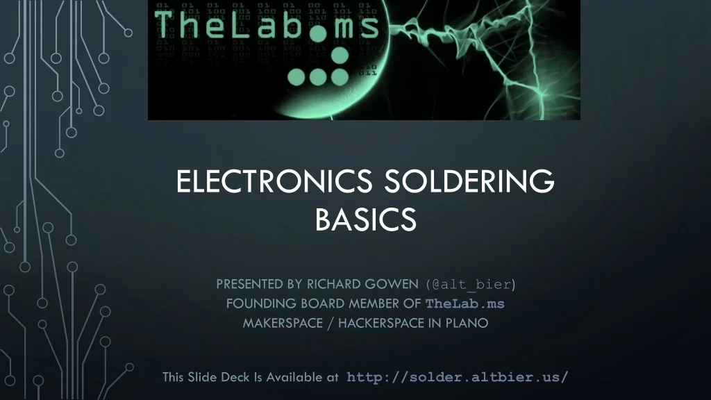 PPT - Electronics Soldering Basics by Richard Gowen PowerPoint ...